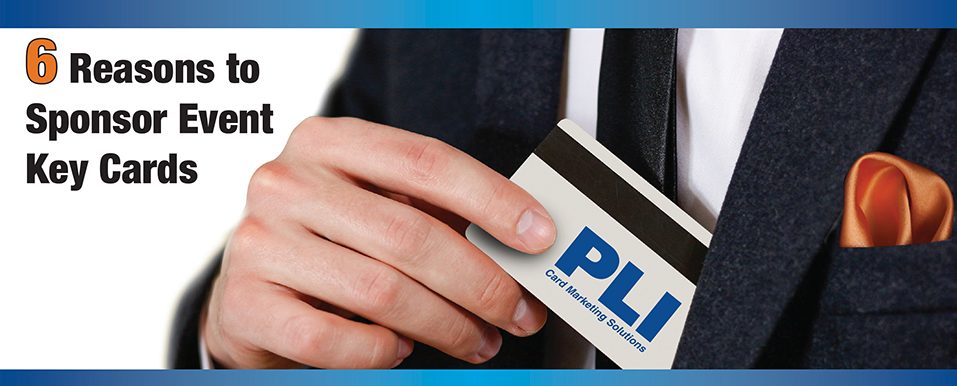 6 Reasons to Sponsor Event Key Cards - PLI